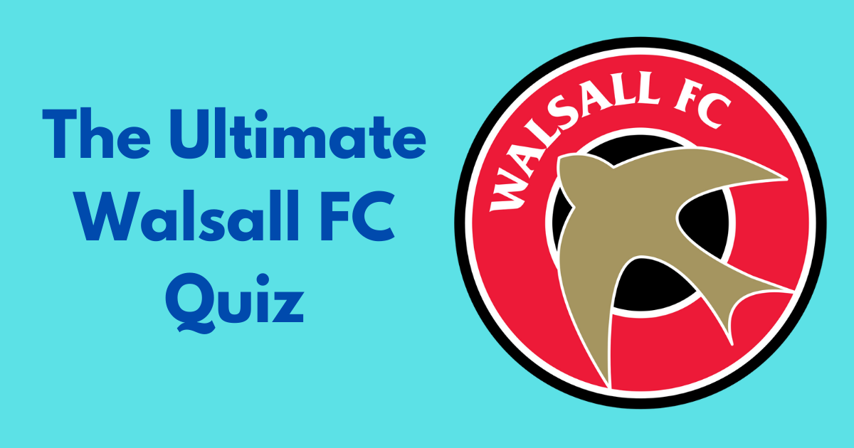 The Ultimate Walsall FC Quiz - Football League fan club